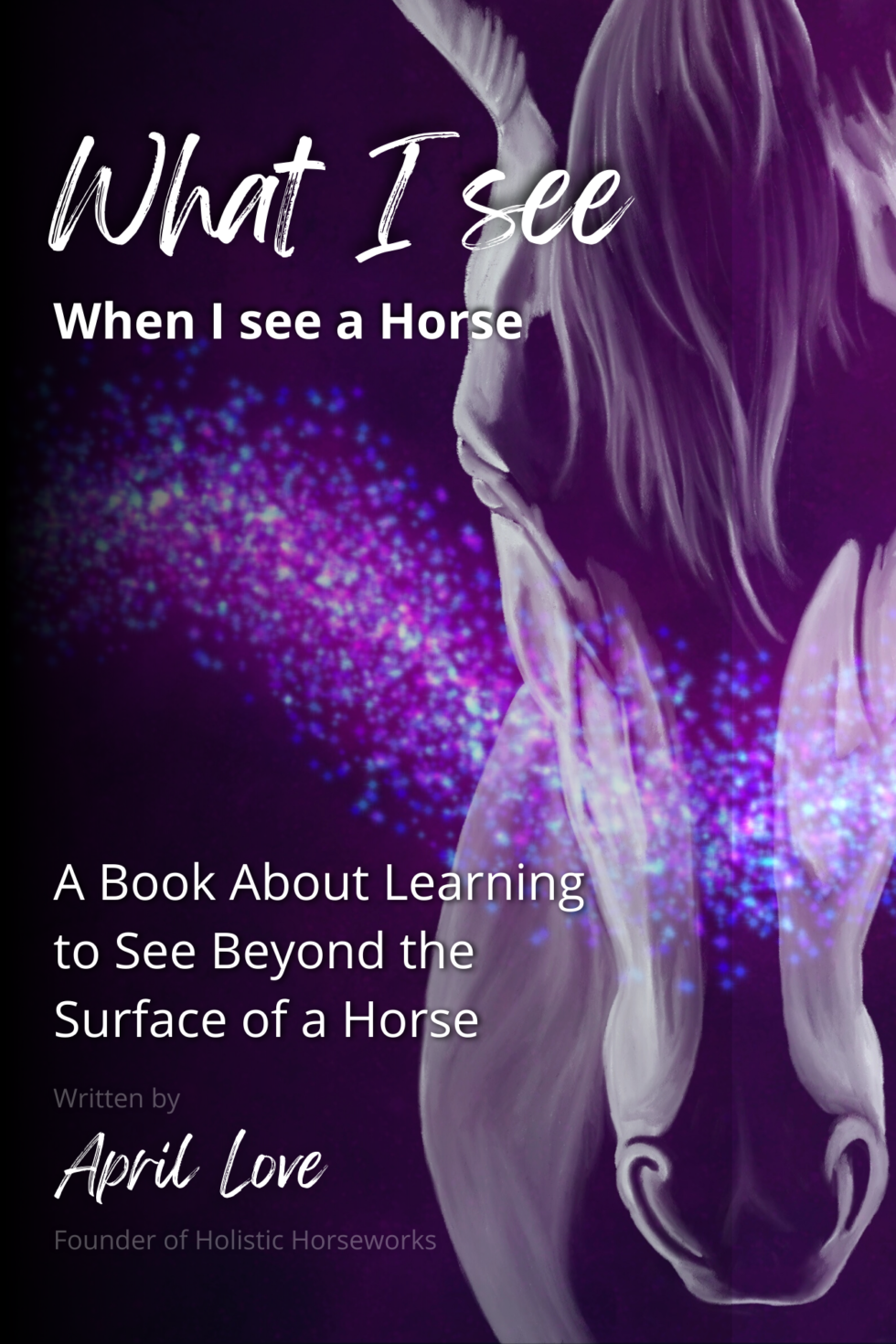 Appendix Links for Horses Learning to See Beyond the Surface | April ...